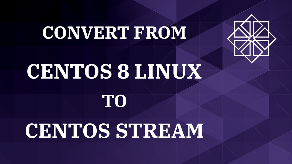 3 Steps: How to Convert from CentOS 8 to CentOS Stream - LinuxPunx