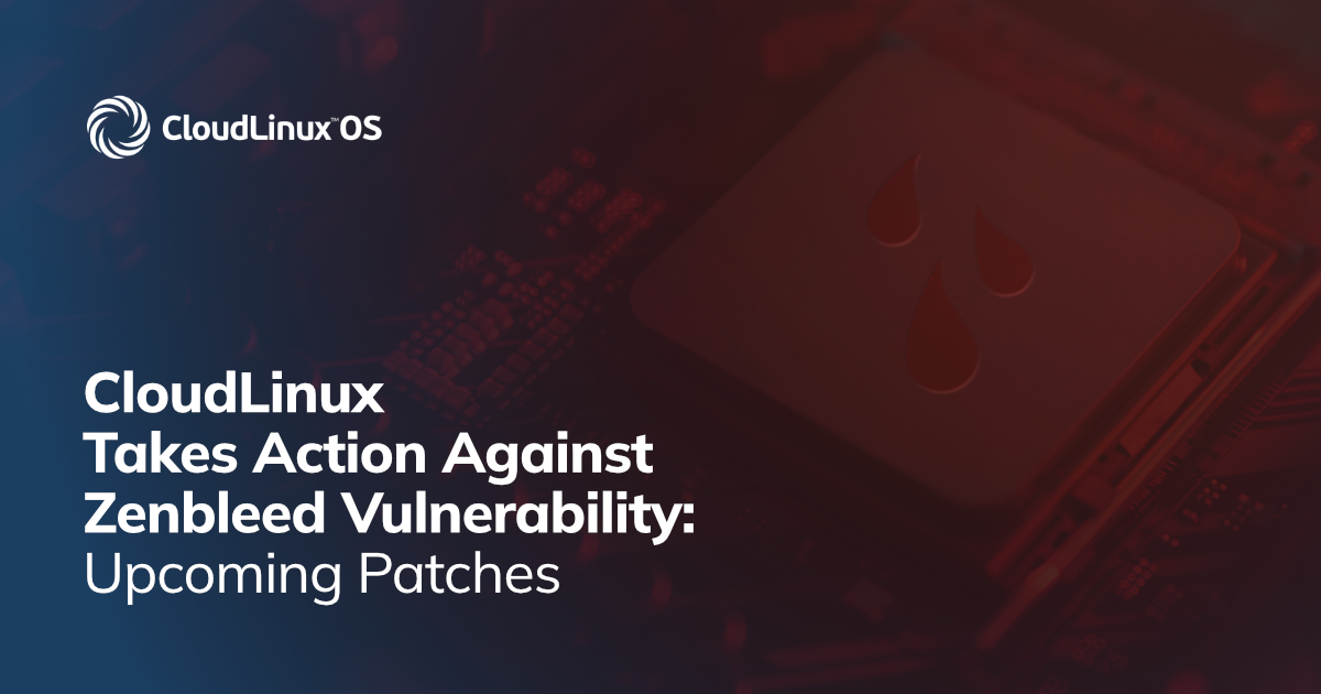 CloudLinux Takes Action Against Zenbleed Vulnerability: Upcoming Patches - LinuxPunx