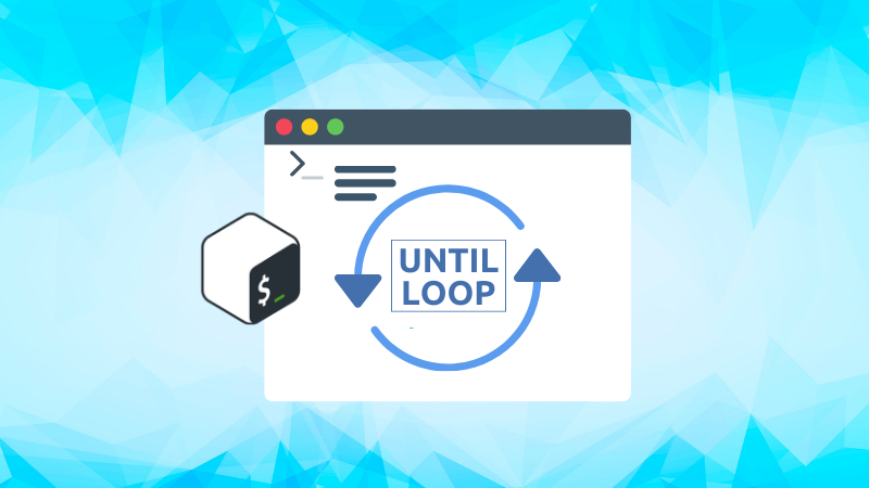 Using Until Loop in Bash - LinuxPunx