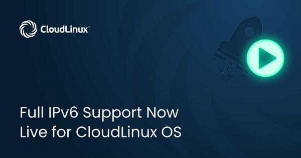 Full IPv6 Support Now Live for CloudLinux OS